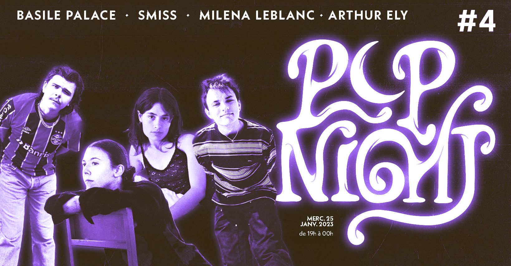 Pop Night #4 : Arthur Ely, Milena Leblanc, Basile Palace, Smiss ...