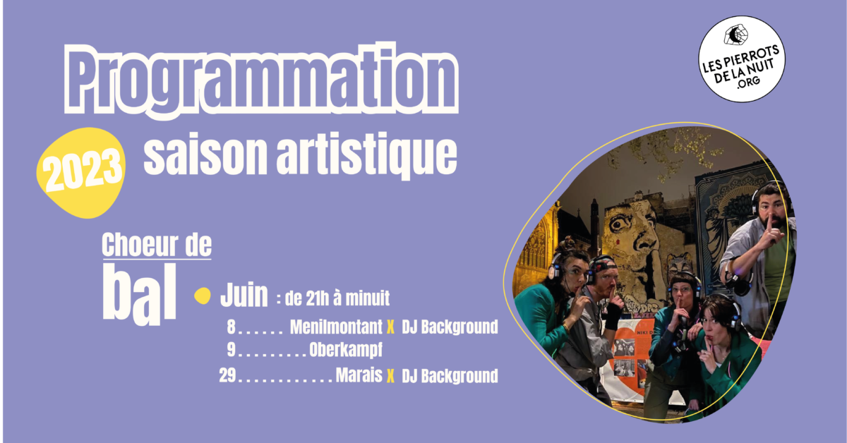 Programmation Pierrots de la Nuit juin : focus sur le Chœur de Bal ...