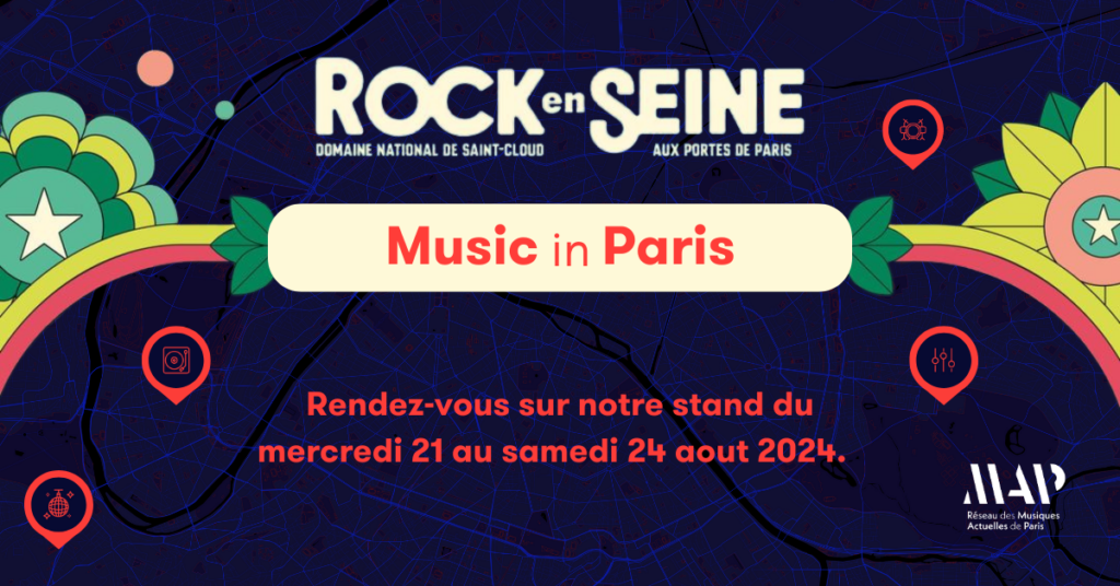 Music in Paris à Rock en Seine - Réseau MAP